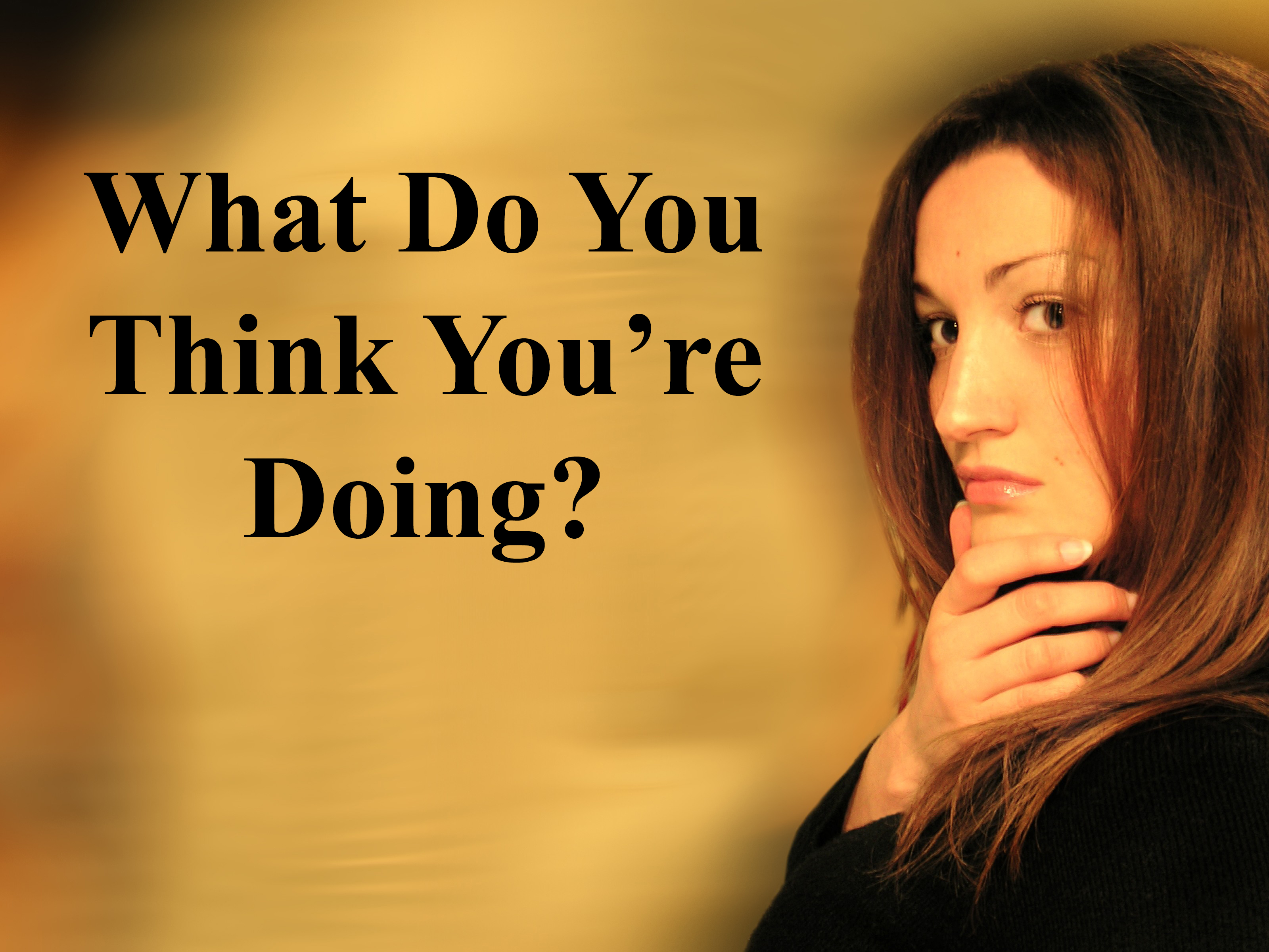 What Do You Think You’re Doing? | Pastor Partridge