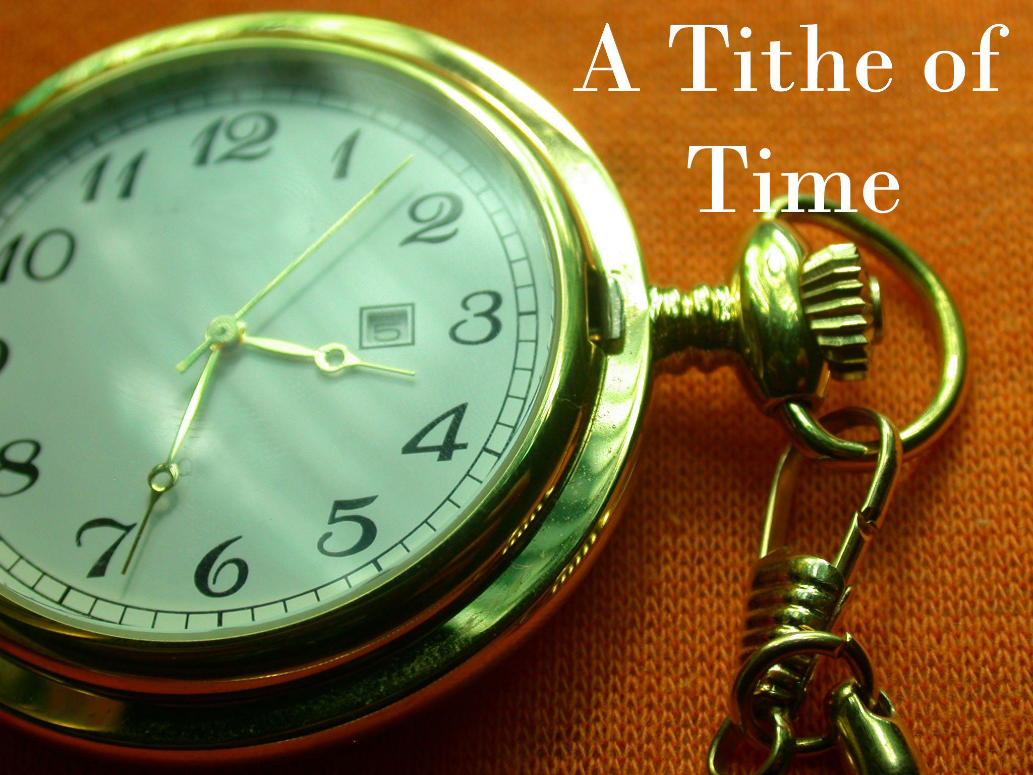 A Tithe of Time | Pastor Partridge